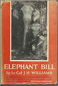 Elephant Bill: J. H. Williams: 9781590480779: Amazon.com: Books