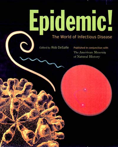 Epidemic!: The World of Infectious Diseases (American Museum of Natural ...