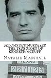 Bad Boy: The True Story of Kenneth Allen McDuff, the Most Notorious Serial Killer in Texas ...