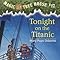 Amazon.com: Tonight on the Titanic (Magic Tree House, No. 17 ...