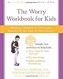 The Worry Workbook for Kids: Helping Children to Overcome Anxiety and ...