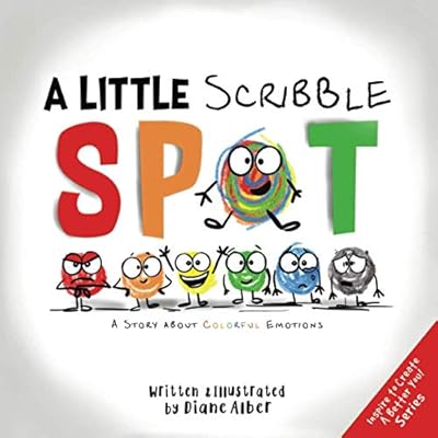 Buy A Little Scribble SPOT: A Story About Colorful Emotions Inspire to ...