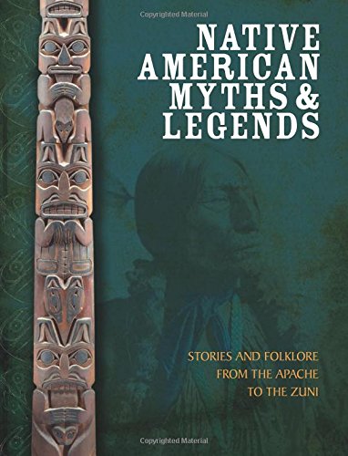 Native American Myths and Legends: The Mythology of North America from ...