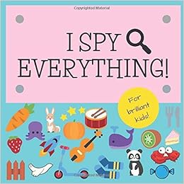 I spy everything!: I spy book for brilliant kids! (Fun puzzle book fo 2 ...
