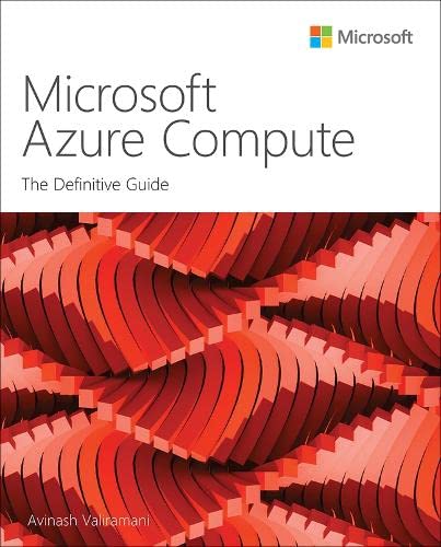 Microsoft Azure Compute: The Definitive Guide: Valiramani, Avinash ...
