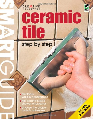 Smart Guide®: Ceramic Tile, All New 2nd Edition: Step by Step (Home ...