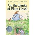 On the Banks of Plum Creek (Little House, No 4): Wilder, Laura Ingalls ...