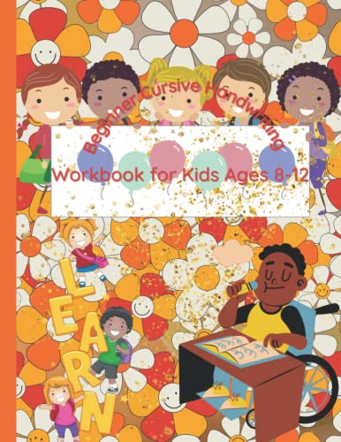 Beginner Cursive Handwriting Workbook For Kids Ages 8-12: Cursive ...