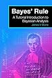 Bayes' Rule: A Tutorial Introduction to Bayesian Analysis: James V Stone: 9780956372840: Amazon ...