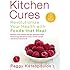 Kitchen Cures: Homemade Remedies for Your Health: Editors of Reader's ...