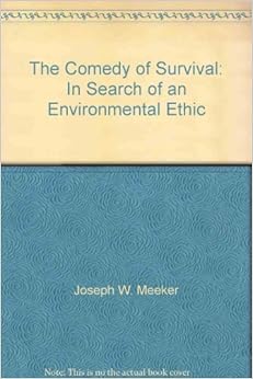 The Comedy of Survival: In Search of an Environmental Ethic: Joseph W ...