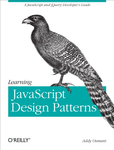 Learning JavaScript Design Patterns: A JavaScript and jQuery Developer ...