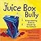 The Juice Box Bully: Empowering Kids to Stand Up for Others: Sornson ...