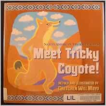 Meet Tricky Coyote! (Native American Trickster Tales): Mayo, Gretchen ...