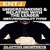 ENTJ: Understanding & Relating with the Leader: MBTI Personality Types ...