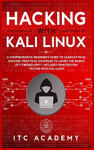 Hacking With Kali Linux A Comprehensive Beginners Guide To Learn Ethical Hacking Practical