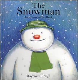 The Snowman: Touch and Feel Book: Raymond Briggs: 9780241141489: Amazon ...