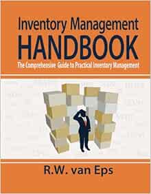 Inventory Management Handbook: The comprehensive guide to practical ...