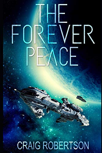 The Forever Peace (The Forever Series): Robertson, Craig: 9780997307399 ...