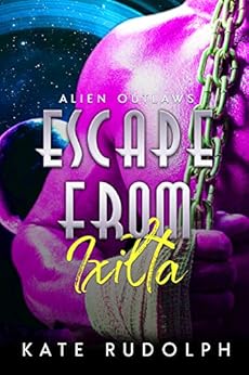 Amazon.com: Escape from Ixilta (Alien Outlaws Book 0) eBook: Kate ...