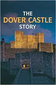 The Dover Castle Story (English Heritage Minatures): Nutt, Colin ...