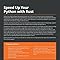 Speed Up Your Python with Rust: Optimize Python performance by creating ...