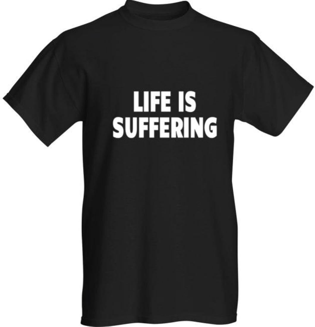 Life Is Suffering T-Shirt - White Text: Amazon.ca: Clothing & Accessories