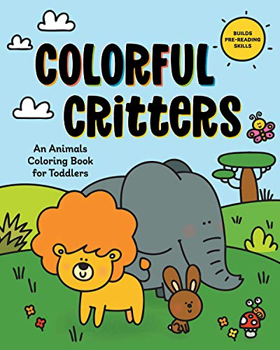 Colorful Critters: An Animals Coloring Book for Toddlers: Press ...