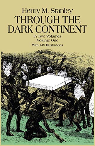 Through the Dark Continent:Volume 1: Stanley, Henry M.: 9780486256672 ...