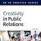 Creativity in Public Relations (PR In Practice): Amazon.co.uk: Andy ...