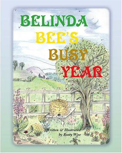 Belinda Bee's Busy Year: Wise, Rusty: 9781412026345: Amazon.com: Books