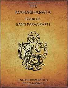 Amazon.com: The Mahabharata - Book 12: Santi Parva Part 1 (English Translation): 9798640271652 ...