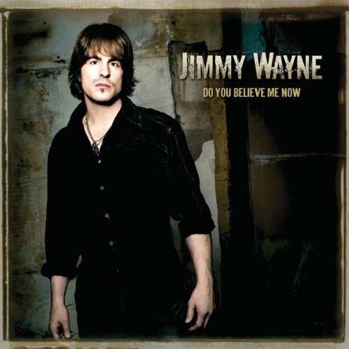 Jimmy Wayne - Do You Believe Me Now - Amazon.com Music