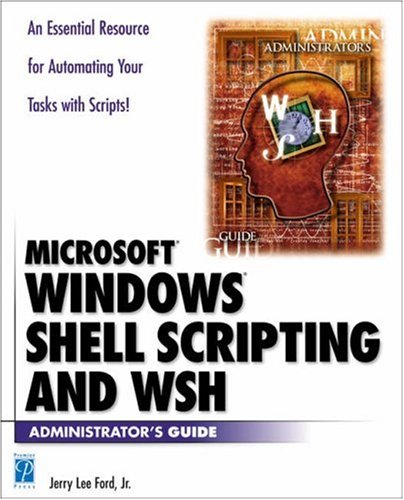 Windows Shell Scripting and WSH Administrator's Guide | Amazon price ...