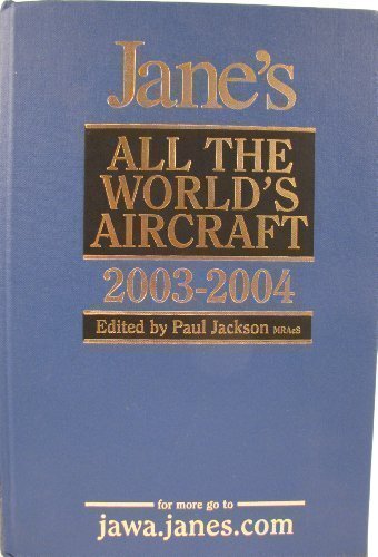 Jane's All the Worlds Aircraft, 2003-2004: Jackson, Paul: 9780710625373 ...
