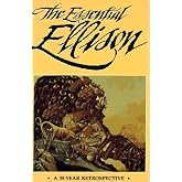 The Essential Ellison: A 50 Year Retrospective: Ellison, Harlan ...