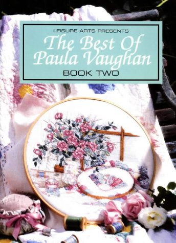 The Best of Paula Vaughan: Book Two: Leisure Arts, Inc., Vaughan, Paula ...