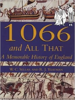 Amazon.com: 1066 and All That: A memorable history of England ...