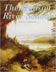 The Hudson River School (Treasures of Art): Copplestone, Trewin ...
