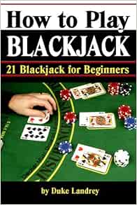 How to Play Blackjack: Getting Familiar with Blackjack Rules and the ...