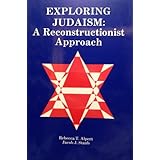 Exploring Judaism: A Reconstructionist Approach: Alpert, Rebecca T ...