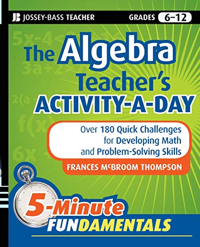 Amazon.com: The Algebra Teacher's Activity-a-Day, Grades 6-12: Over 180 ...