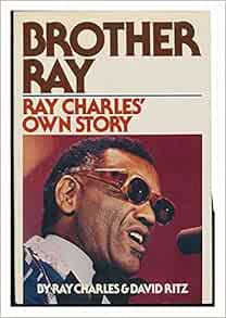 Brother Ray: Ray Charles Own Story: Charles, Ray, Ritz, David ...