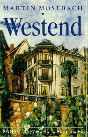 Westend: Roman (German Edition): Mosebach, Martin: 9783455053319 ...