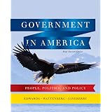 Government in America: People, Politics, and Policy. by George C ...