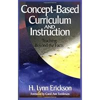 Concept-Based Curriculum and Instruction: Teaching Beyond the Facts ...