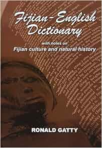 Fijian-English Dictionary: With Notes on Fijian Culture and Natural ...