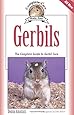 Gerbils: The Complete Guide to Gerbil Care (Complete Care Made Easy ...