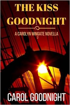 The Kiss Goodnight: Amazon.co.uk: Goodnight, Carol: 9780997152807: Books
