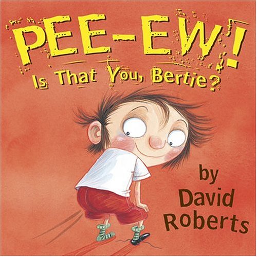 Pee-Ew! Is That You, Bertie? Book Review and Ratings by Kids - David ...